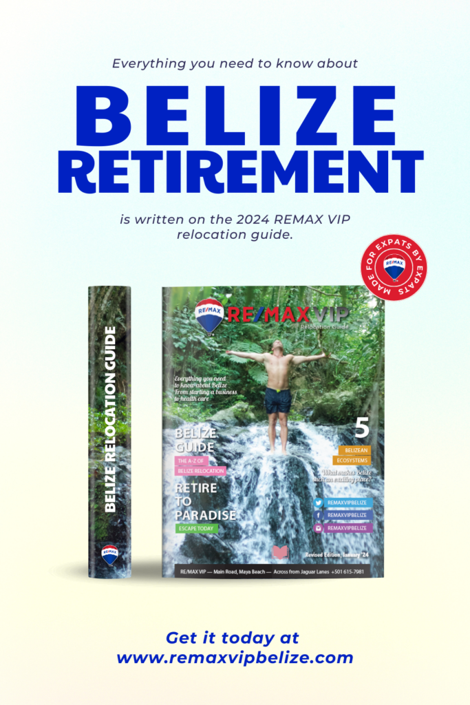 Belize Retirement 101: How To Retire In Belize — Remax VIP Belize